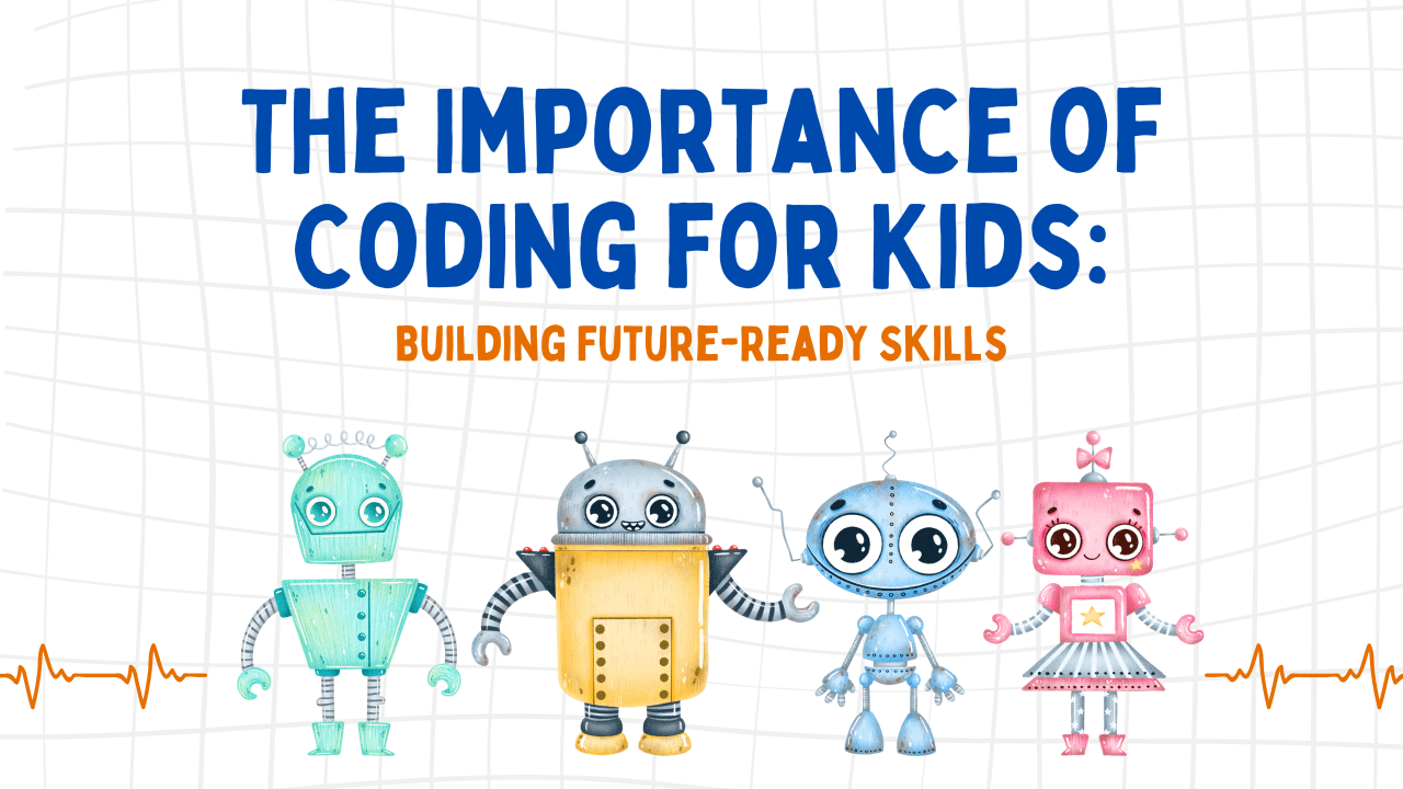 The Importance of Coding for Kids: Building Future-Ready Skills - GrowWise